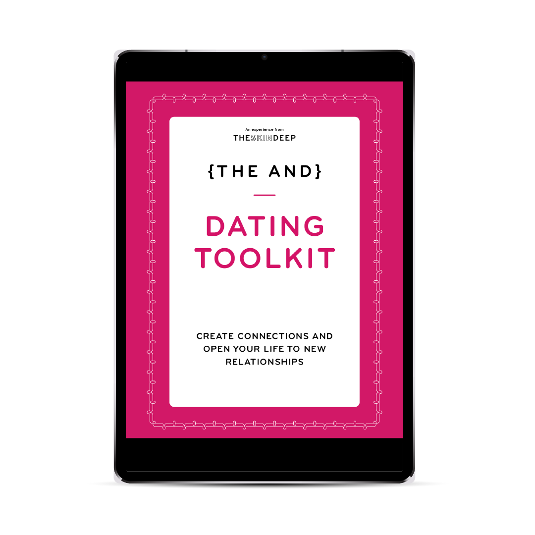 {THE AND} Dating Digital Toolkit – The Skin Deep