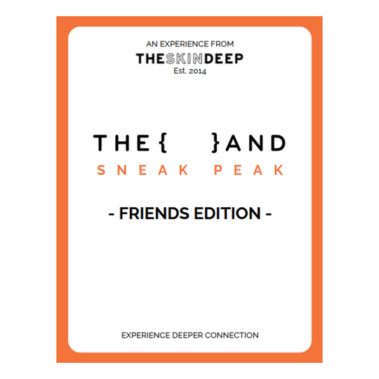 {THE AND} Friends Edition – The Skin Deep